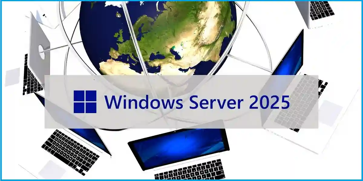 Windows Server 2025 Explained: Latest Updates, Security & Improvements